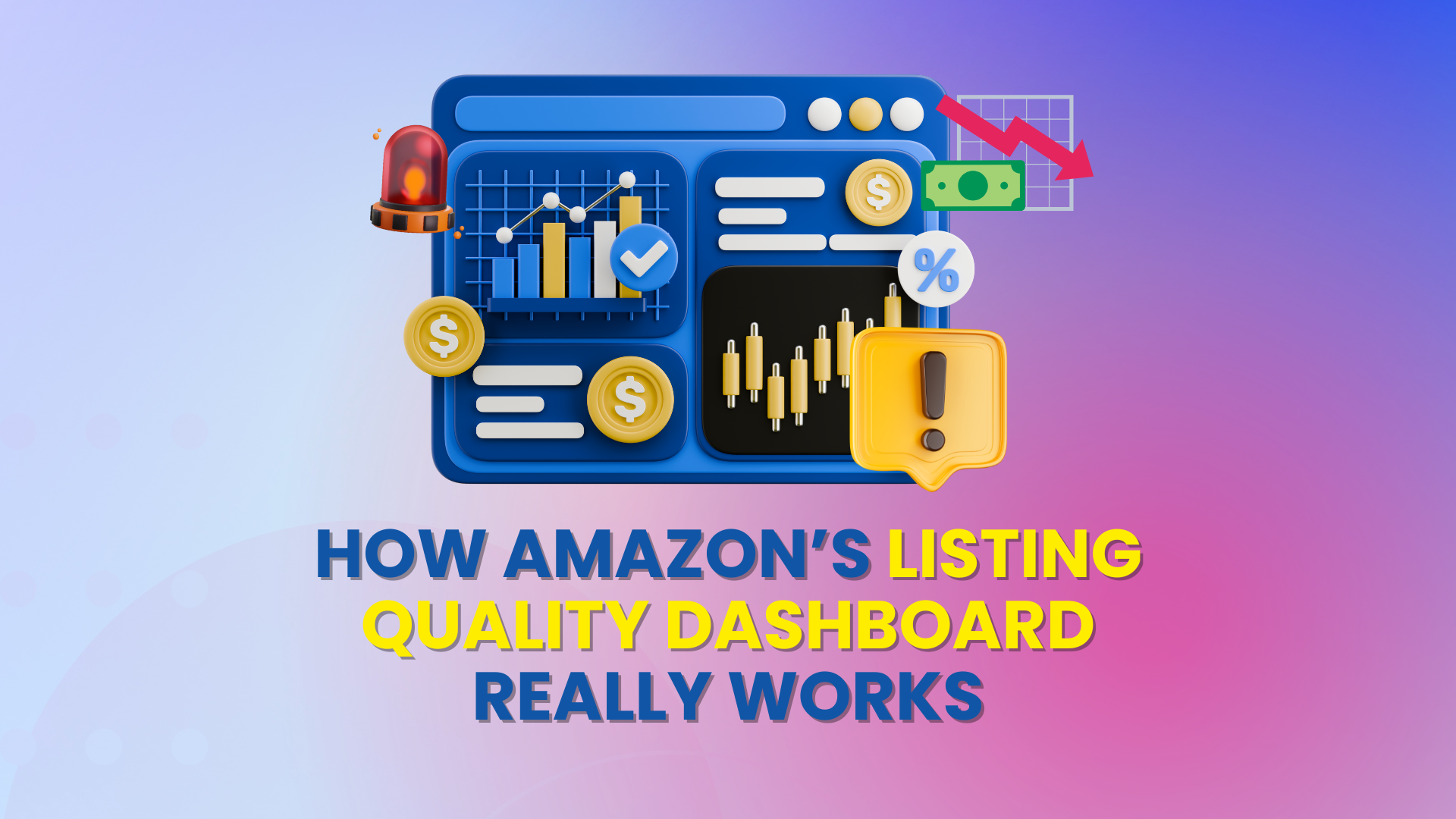 Amazon’s Listing Quality Dashboard Explained: Why Listings Lose Visibility
